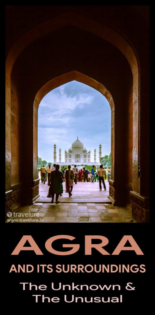 Agra & Surroundings - The Unknown & The Unusual - Travelure