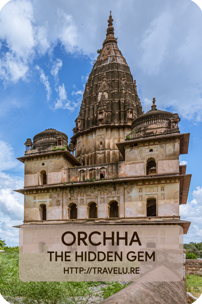 Orchha – The Hidden Gem - Discover it with Travelure